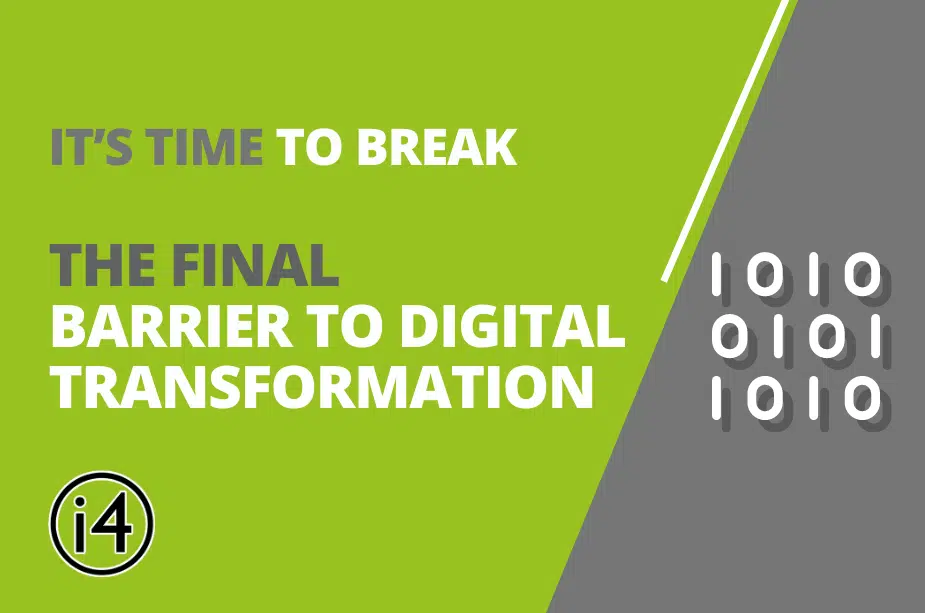 It's Time To Break The Final Barrier To Digital Transformation - The I4 ...