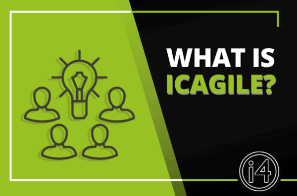 What Is ICAgile? - The I4 Group