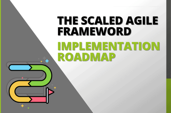 The Scaled Agile Framework Implementation Roadmap - The I4 Group