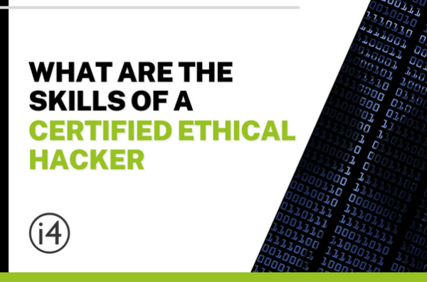 What Are The Skills Of A Certified Ethical Hacker? - The I4 Group